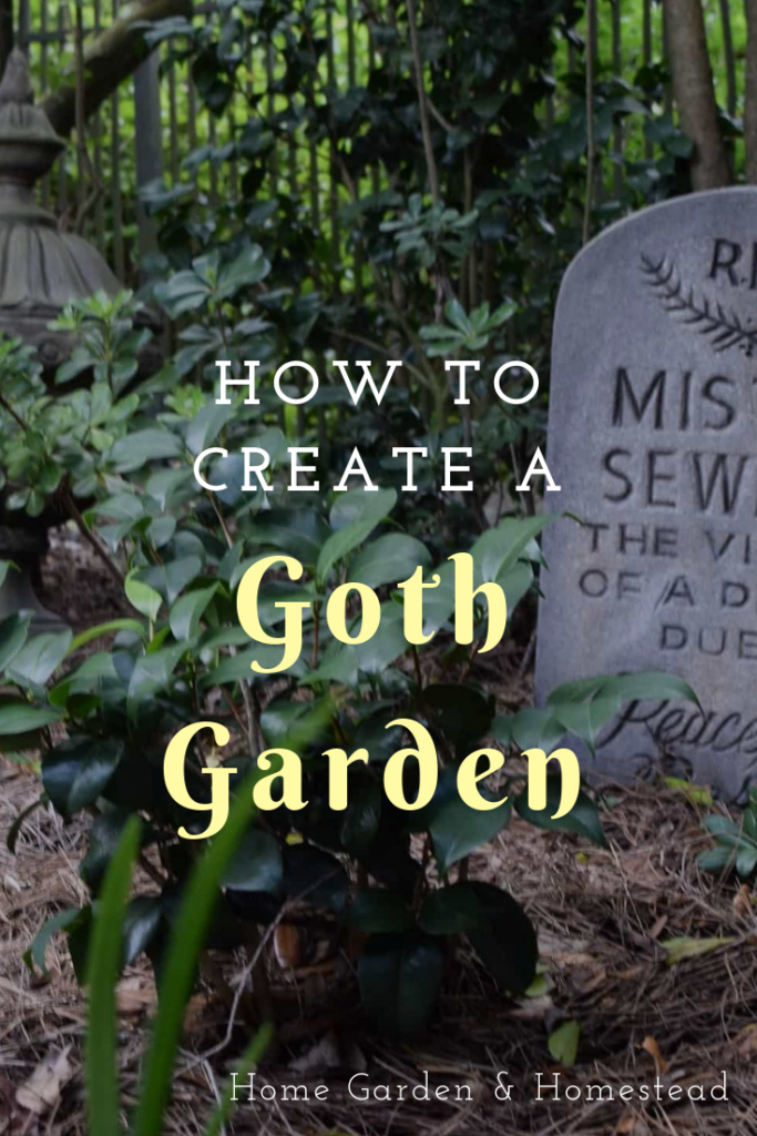 How to Create a Goth Garden - Home, Garden and Homestead